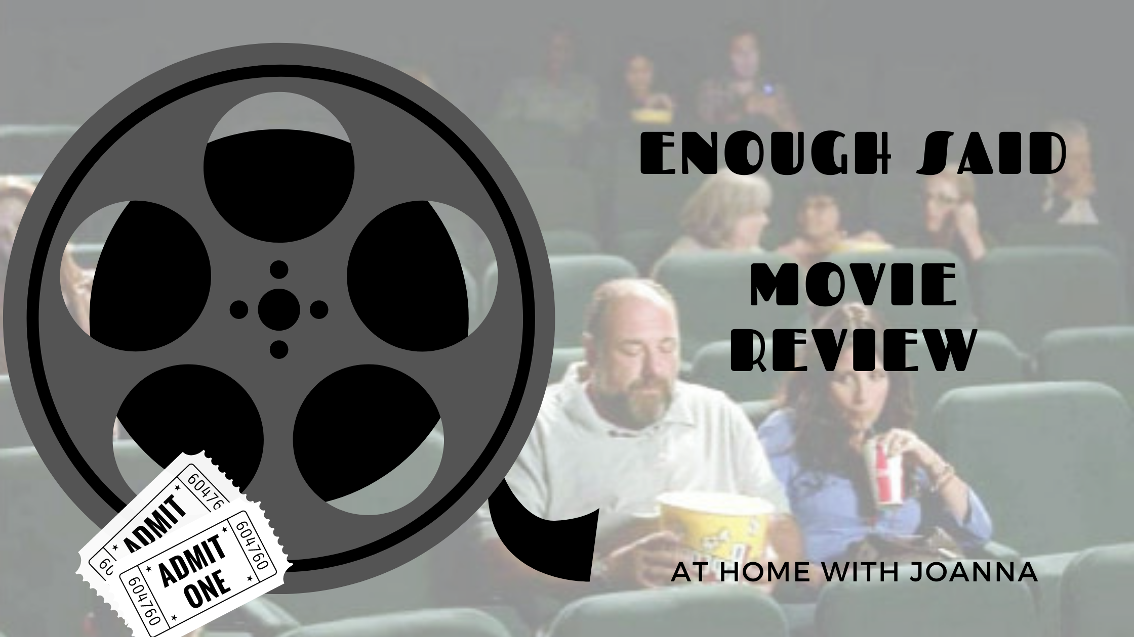 Enough Said 2014 Movie Review At Home With Joanna Enough Said 2014 Movie Review At Home With Joanna