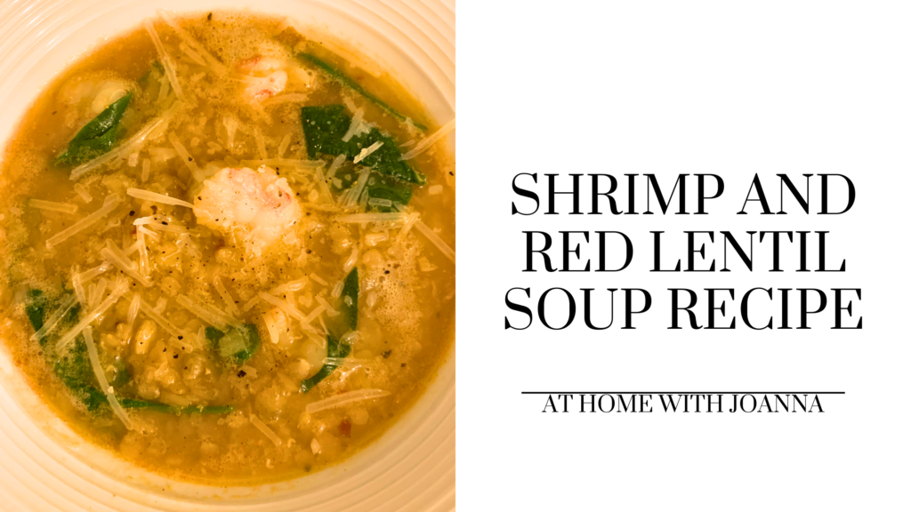 Shrimp and Red Lentil Soup Recipe – At Home With Joanna