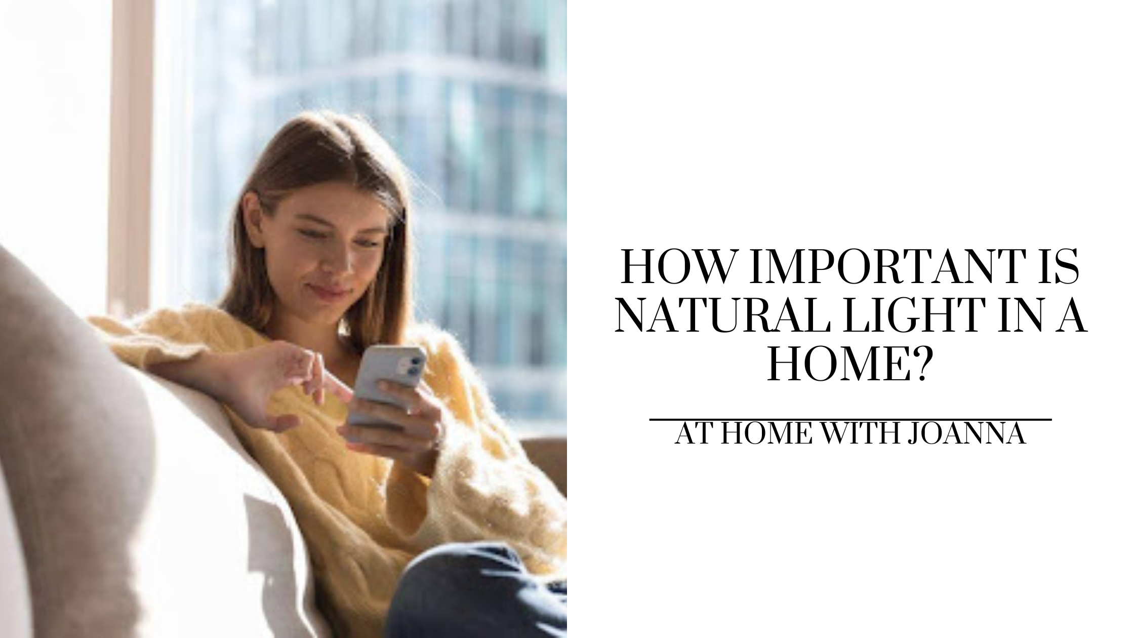 How Important Is Natural Light in a Home? – At Home With Joanna