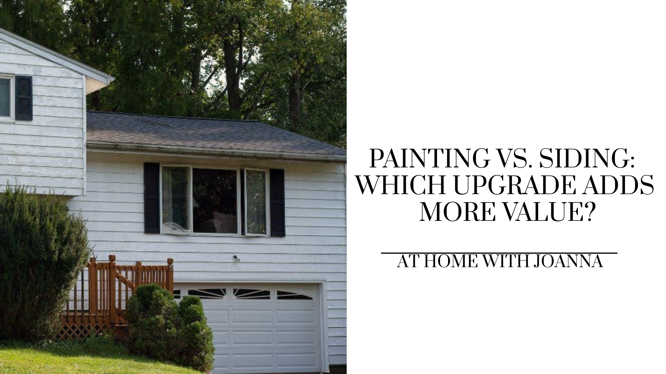 Painting vs. Siding: Which Upgrade Adds More Value? – At Home With Joanna